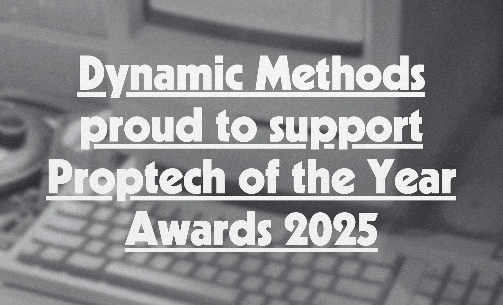 Dynamic Methods proud to support Proptech of the Year Awards